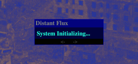 Купить игру Distant Flux: System Initializing от 0 ₽ на iwillplay