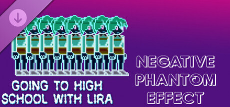 Купить DLC Going To High School With Lira - Negative phantom effect от ...